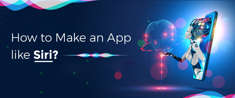 How to Make an App like Siri? | Voice Assistant App Development