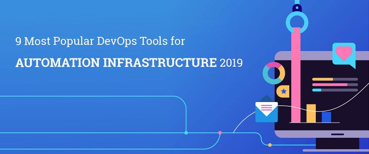 9 Most Popular DevOps Tools for Automation Infrastructure 2021