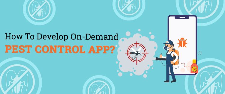 How To Develop On-Demand Pest Control App?