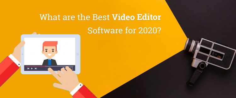What are the Best Video Editor Software for 2020