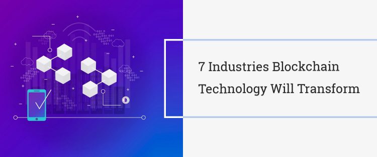 Top Industries Blockchain Technology Will Transform - Matellio Inc