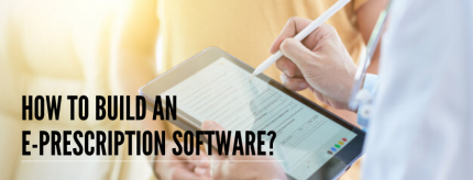 How to Build an e-Prescription Software? | Prescription Software ...