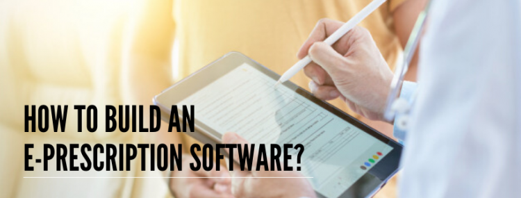 How to Build an e-Prescription Software? | Prescription Software ...