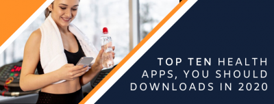 Top Ten Health Apps, You Should Downloads in 2020