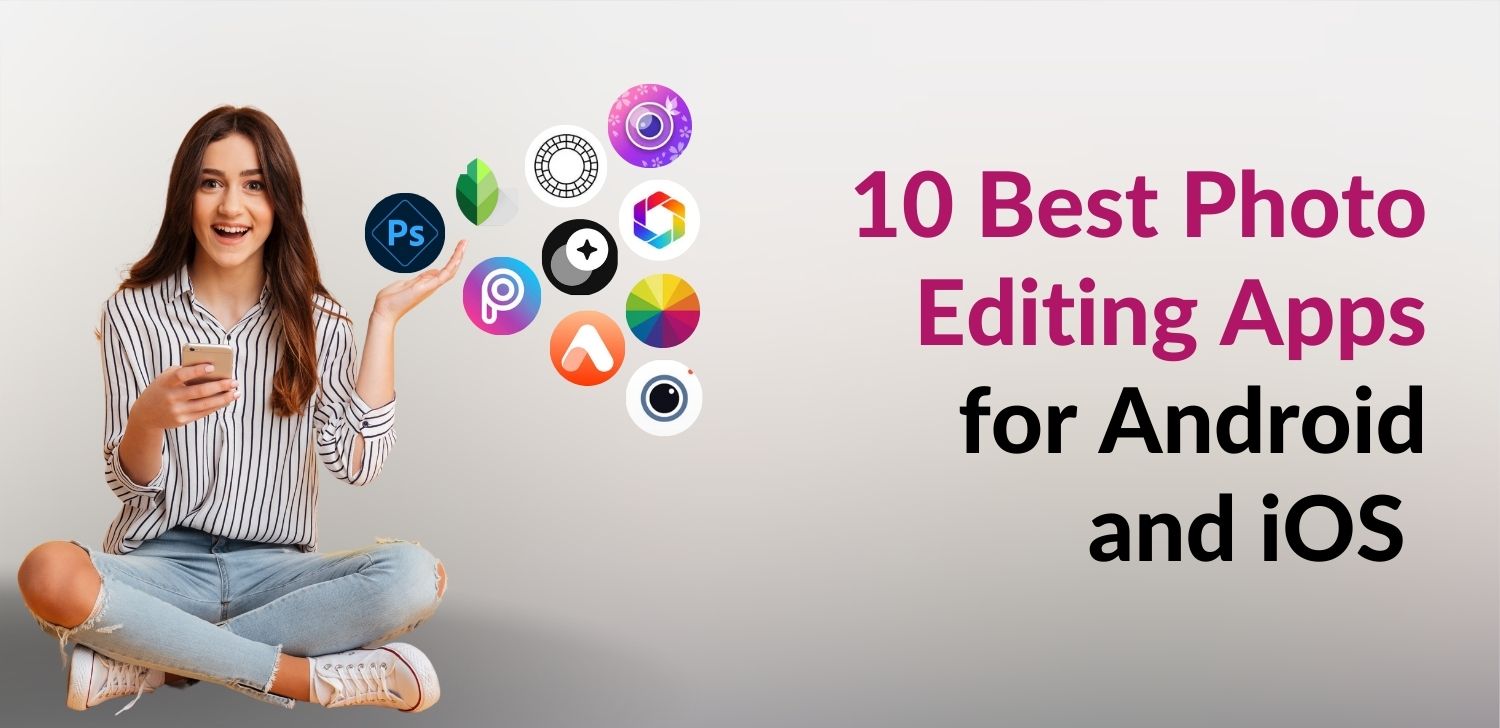 10 Best Photo Editing Apps for Android and iOS in 2020