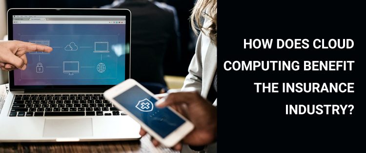 How Does Cloud Computing Benefit The Insurance Industry? - Matellio Inc