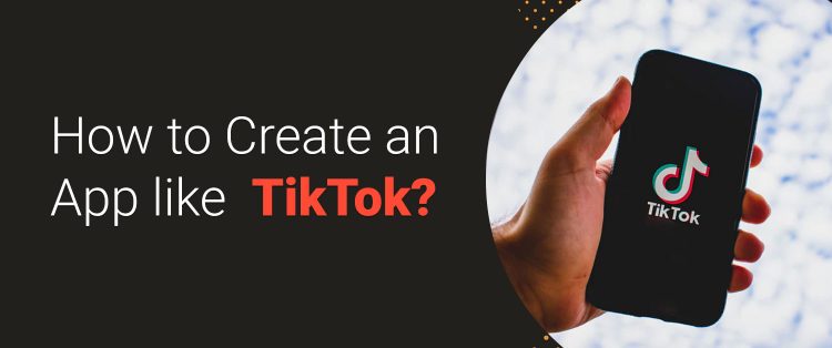 How to Create an App like TikTok? | Social Media App Development
