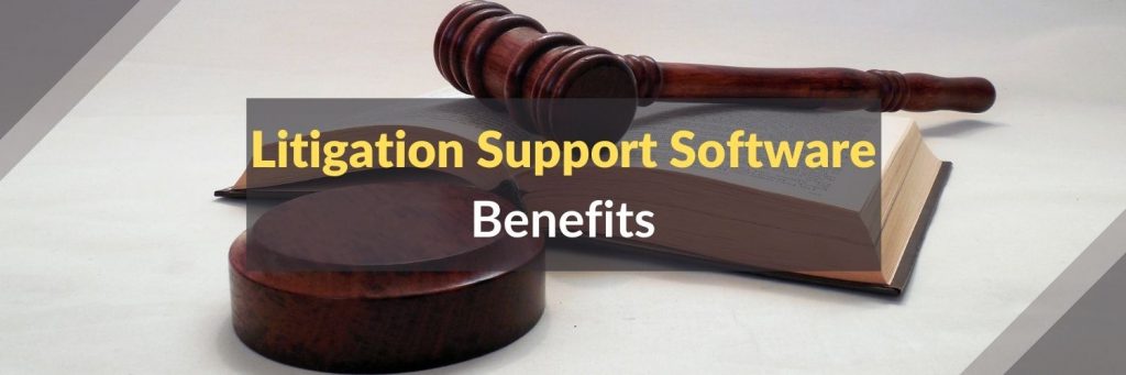 7 Benefits Of Using A Litigation Support Software - Matellio Inc