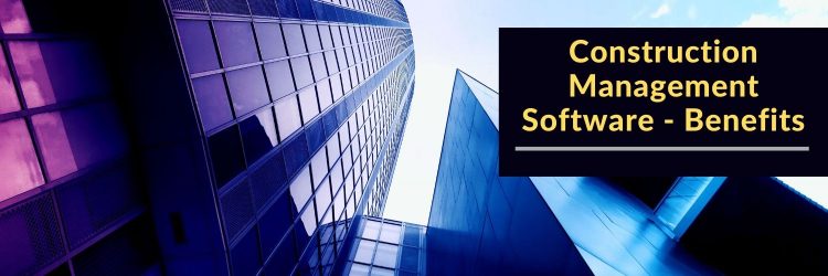 9 Core Benefits of Using Construction Management Software for Builders ...