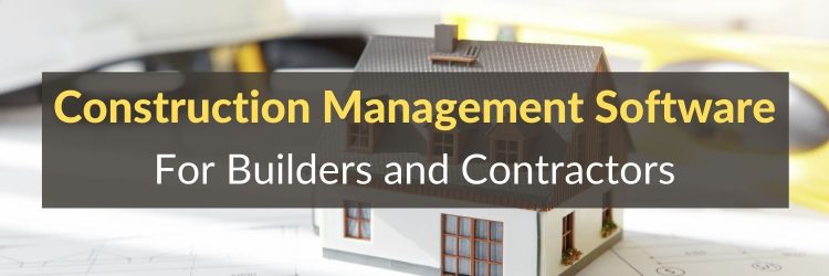 9 Core Benefits of Using Construction Management Software for Builders ...