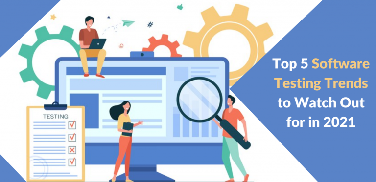 Top 5 Software Testing Trends to Watch Out for in 2021 - Matellio Inc
