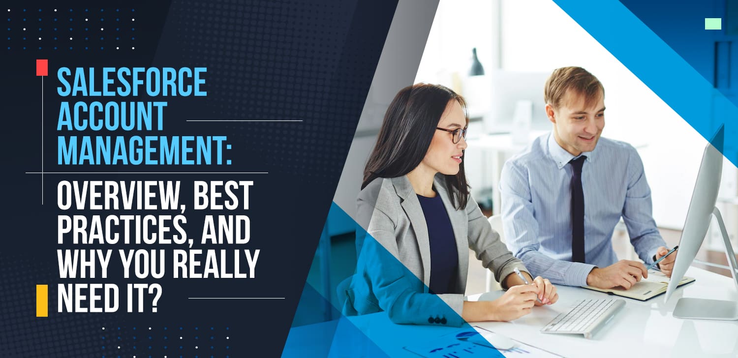 Salesforce Account Management: Overview, Best Practices, & Why You ...