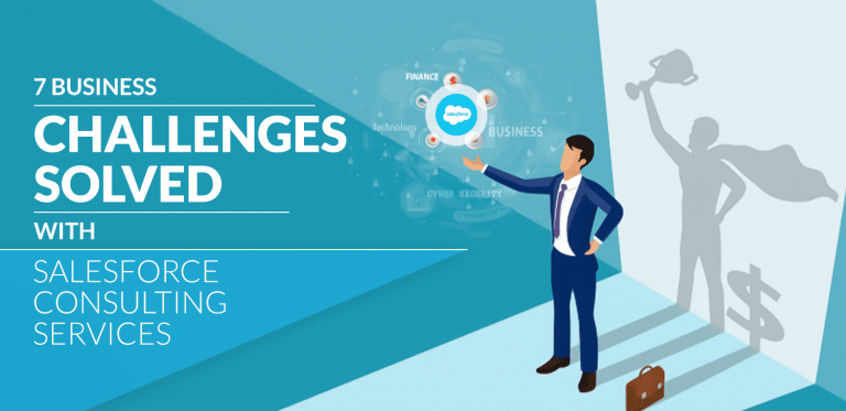 7 Business Challenges Solved With Salesforce Consulting Services ...