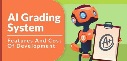 AI-based Grading System- Features And Cost Of Development