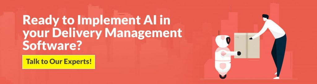 How to Develop an AI based Delivery Management Software?