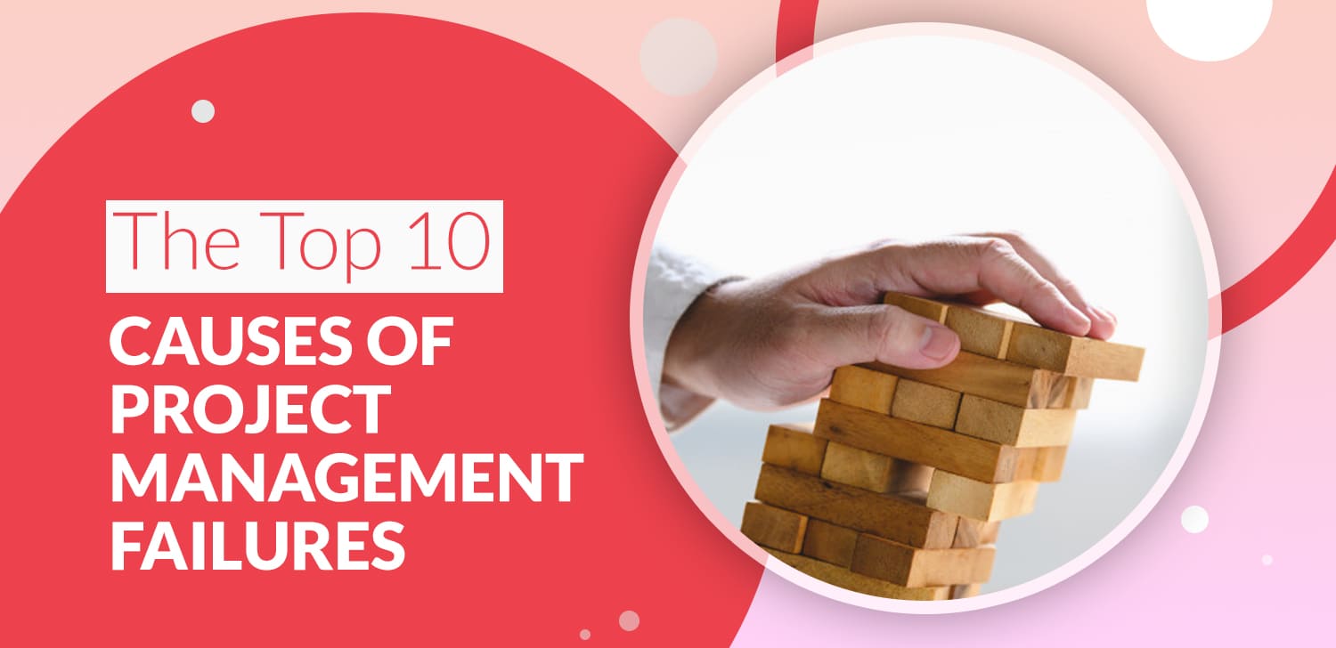 The Top 10 Causes of Project Management Failures - Matellio Inc