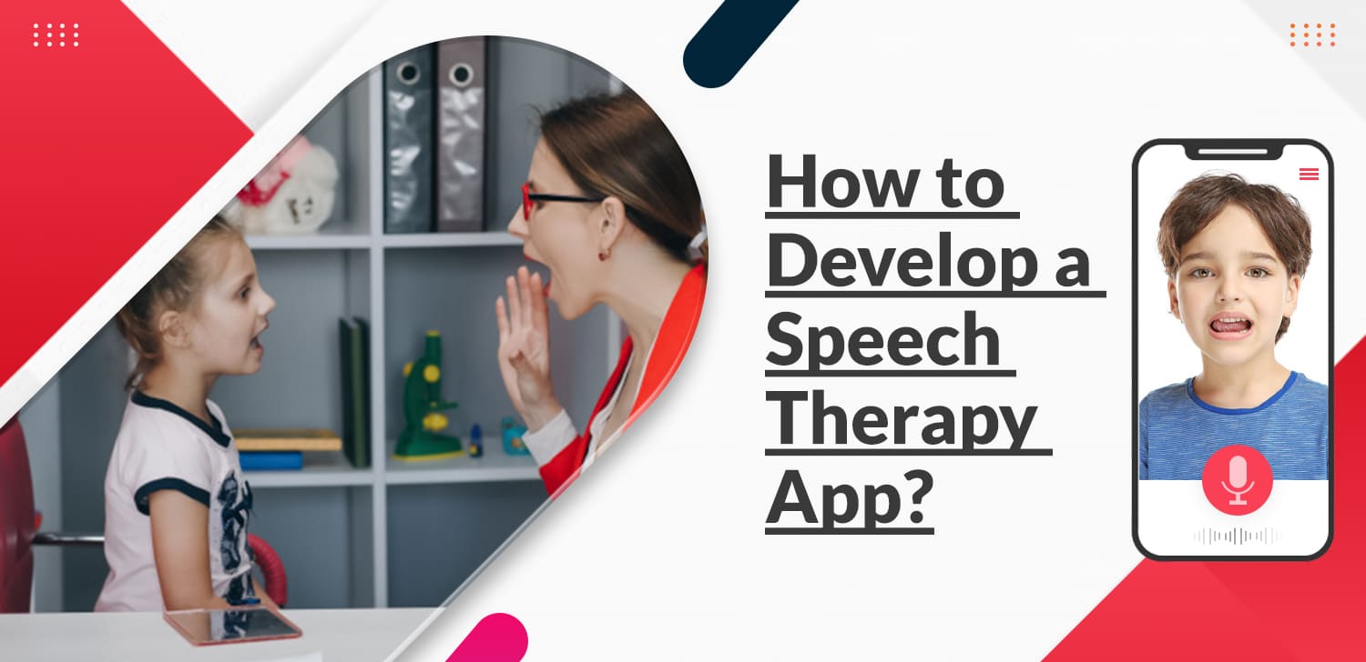 How to Develop a Speech Therapy App? - Matellio
