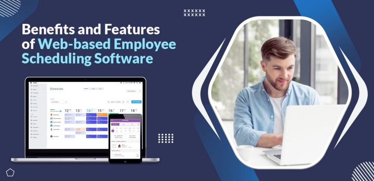 Benefits and Features of Web-based Employee Scheduling Software