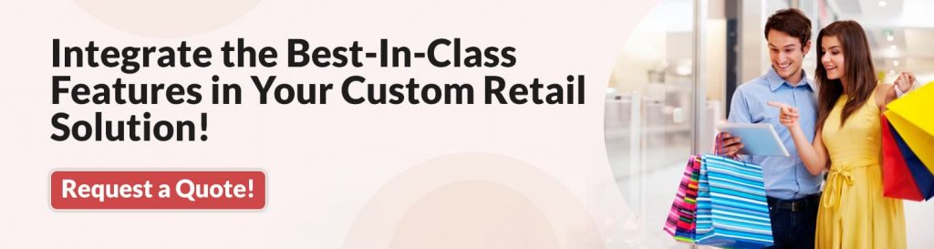 Top 8 Benefits of Using a Custom Retail Solution - Matellio