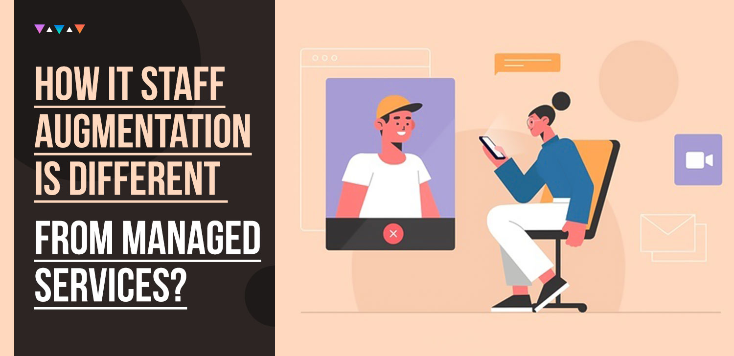 How IT Staff Augmentation is Different from Managed Services? - Matellio