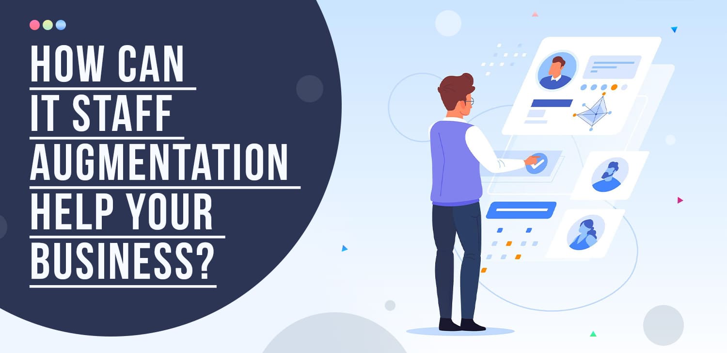 How Can IT Staff Augmentation Help Your Business? - Matellio