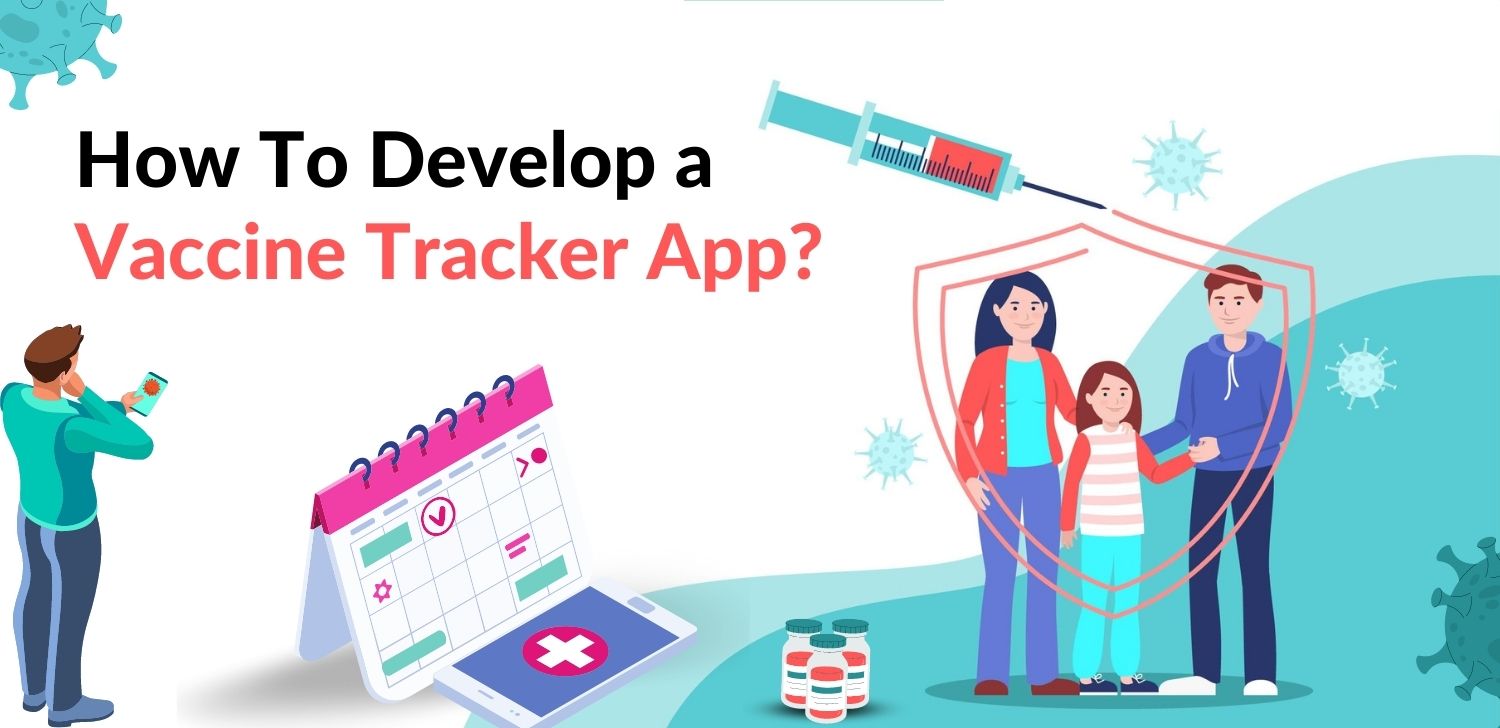 How to Develop a Vaccine Tracker App? - Matellio Inc