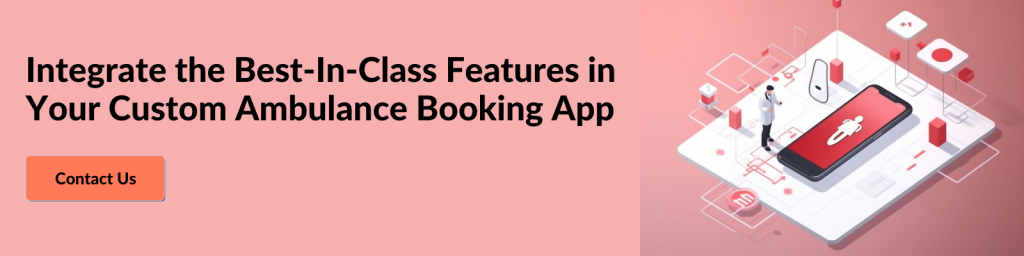 How to Develop a Successful Ambulance Booking App? - Matellio Inc