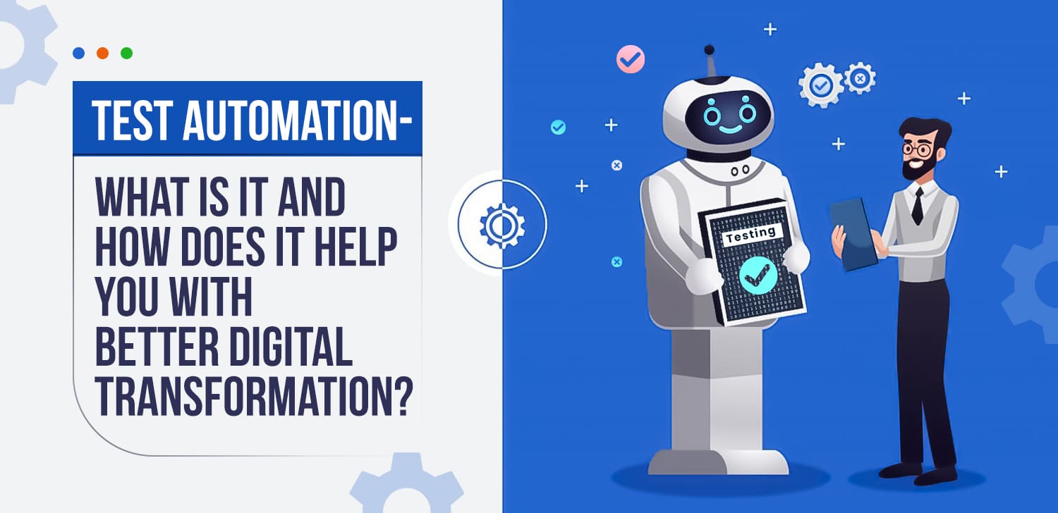 Test Automation- What is it and How does it Help You with Better ...
