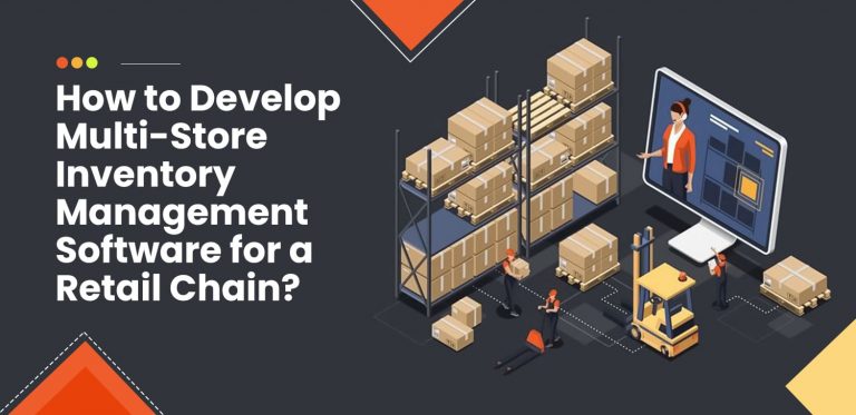 How to Develop Multi-Store Inventory Management Software for a Retail ...