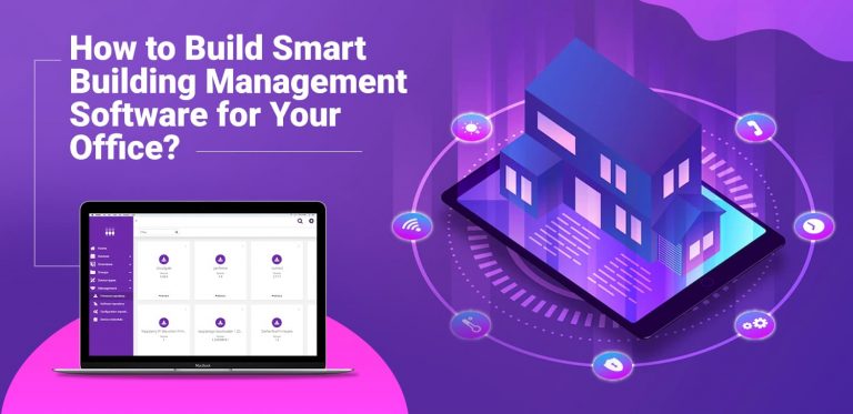 How to Build Smart Building Management Software for Your Office ...