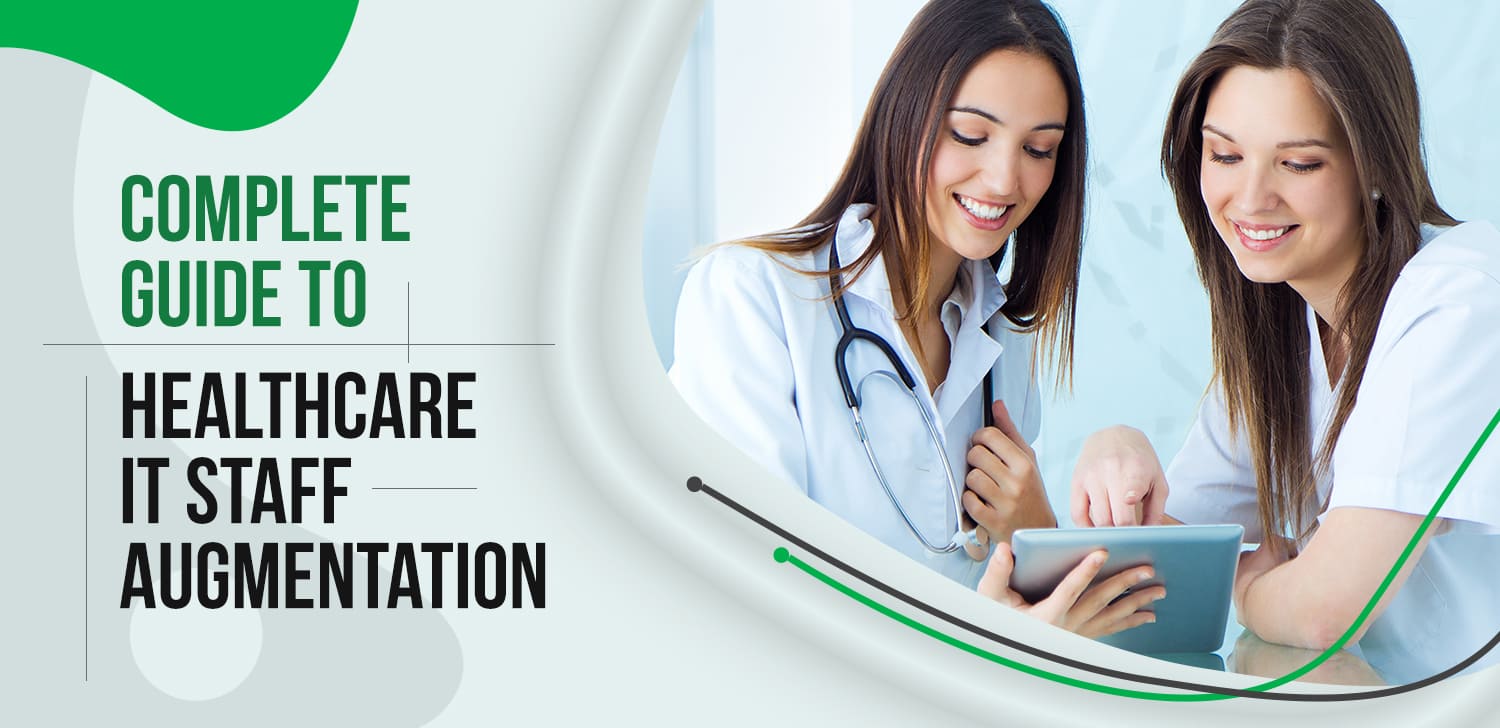 Complete guide to Healthcare IT Staff Augmentation - Matellio Inc