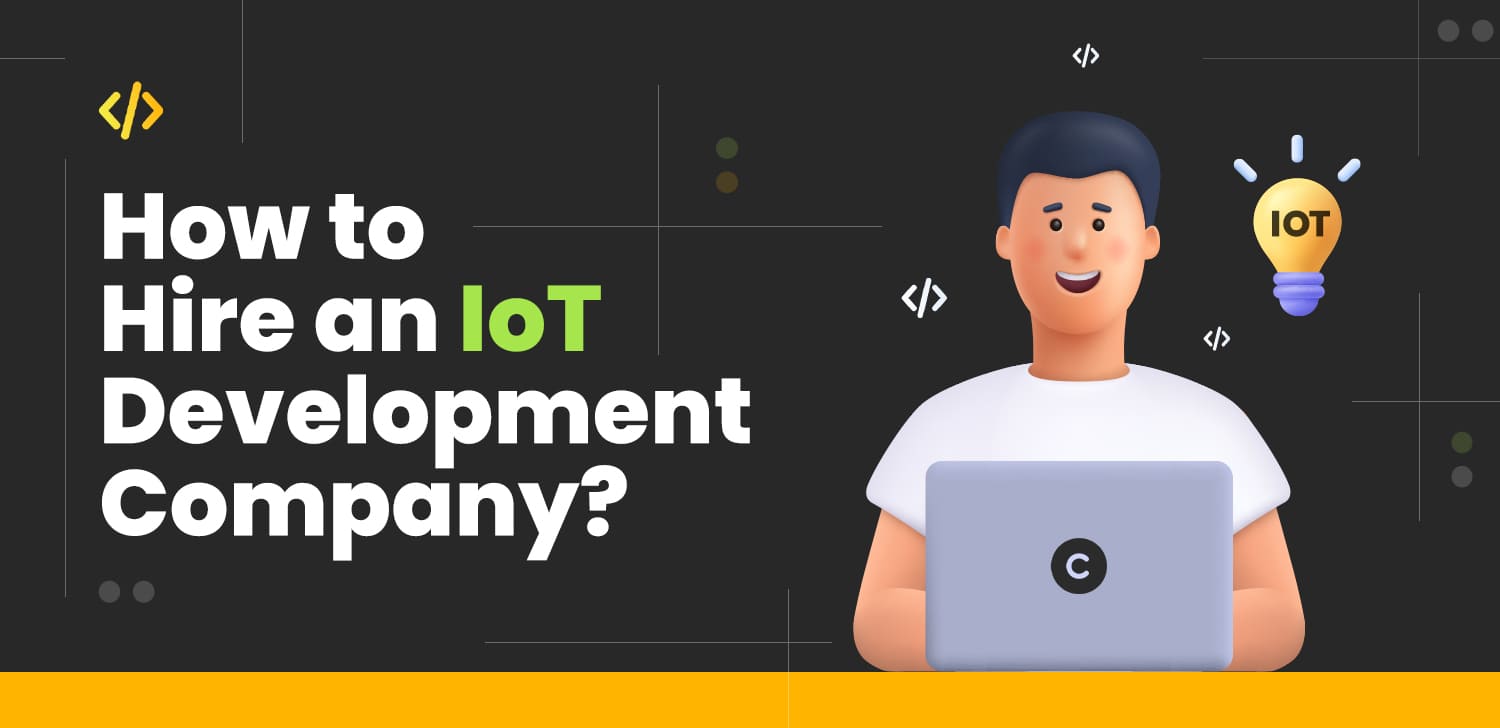 How to Hire an IoT Development Company? - Matellio