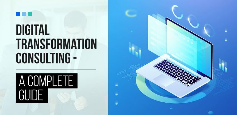 Digital Transformation Consulting - A Complete Guide - Matellio Inc