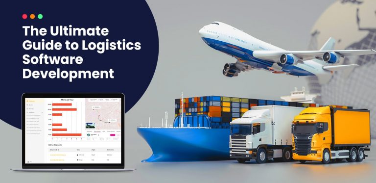 The Ultimate Guide to Logistics Software Development - Matellio Inc