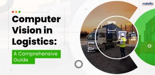 Computer Vision in Logistics: A Comprehensive Guide - Matellio Inc