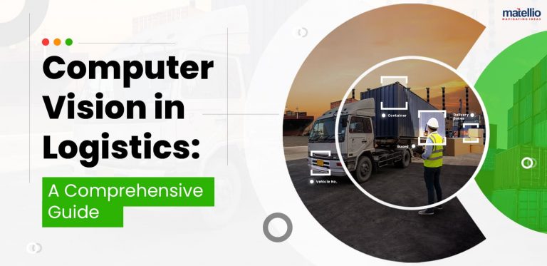 Computer Vision in Logistics: A Comprehensive Guide - Matellio Inc