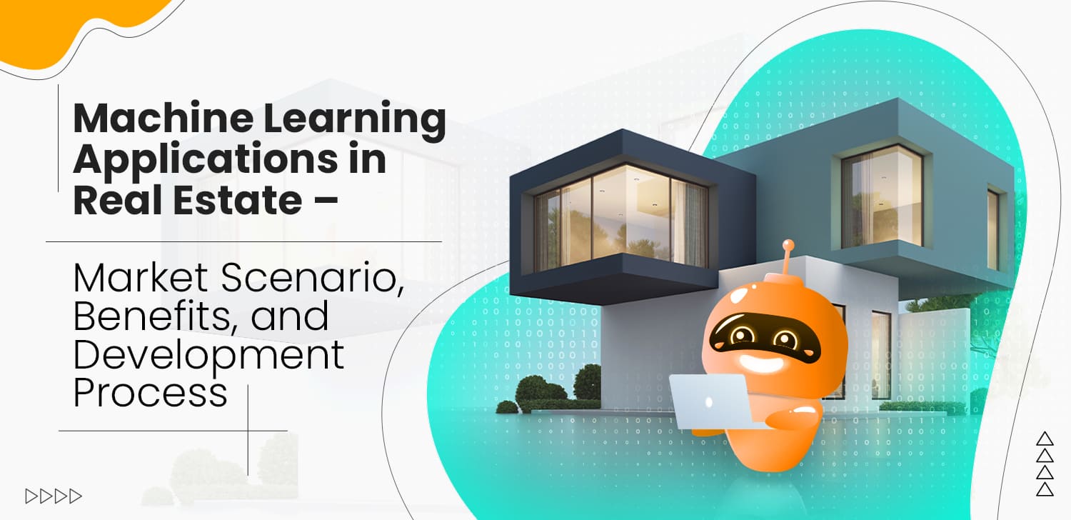 Machine Learning Applications in Real Estate – Market Scenario ...