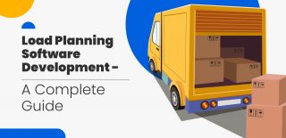Load Planning Software Development - A Complete Guide - Matellio Inc