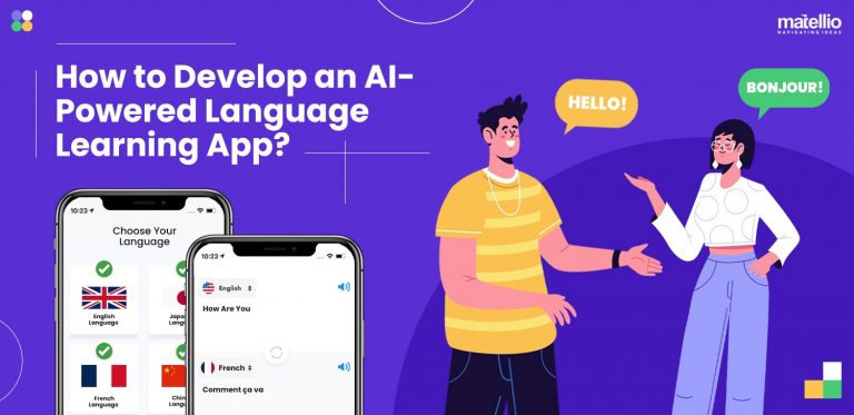 How to Develop an AI-Powered Language Learning App? - Matellio Inc