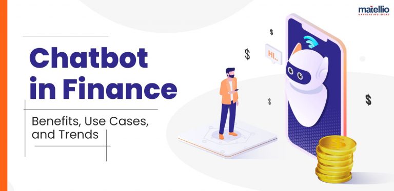 Chatbot in Finance: Benefits, Use Cases, and Trends - Matellio