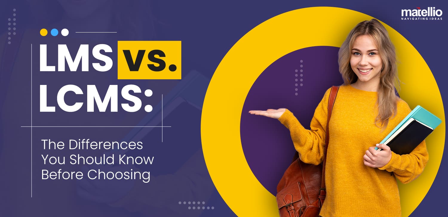 LMS vs. LCMS: The Differences You Should Know Before Choosing - Matellio Inc