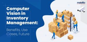 Computer Vision in Inventory Management: Benefits, Usecases, Future ...