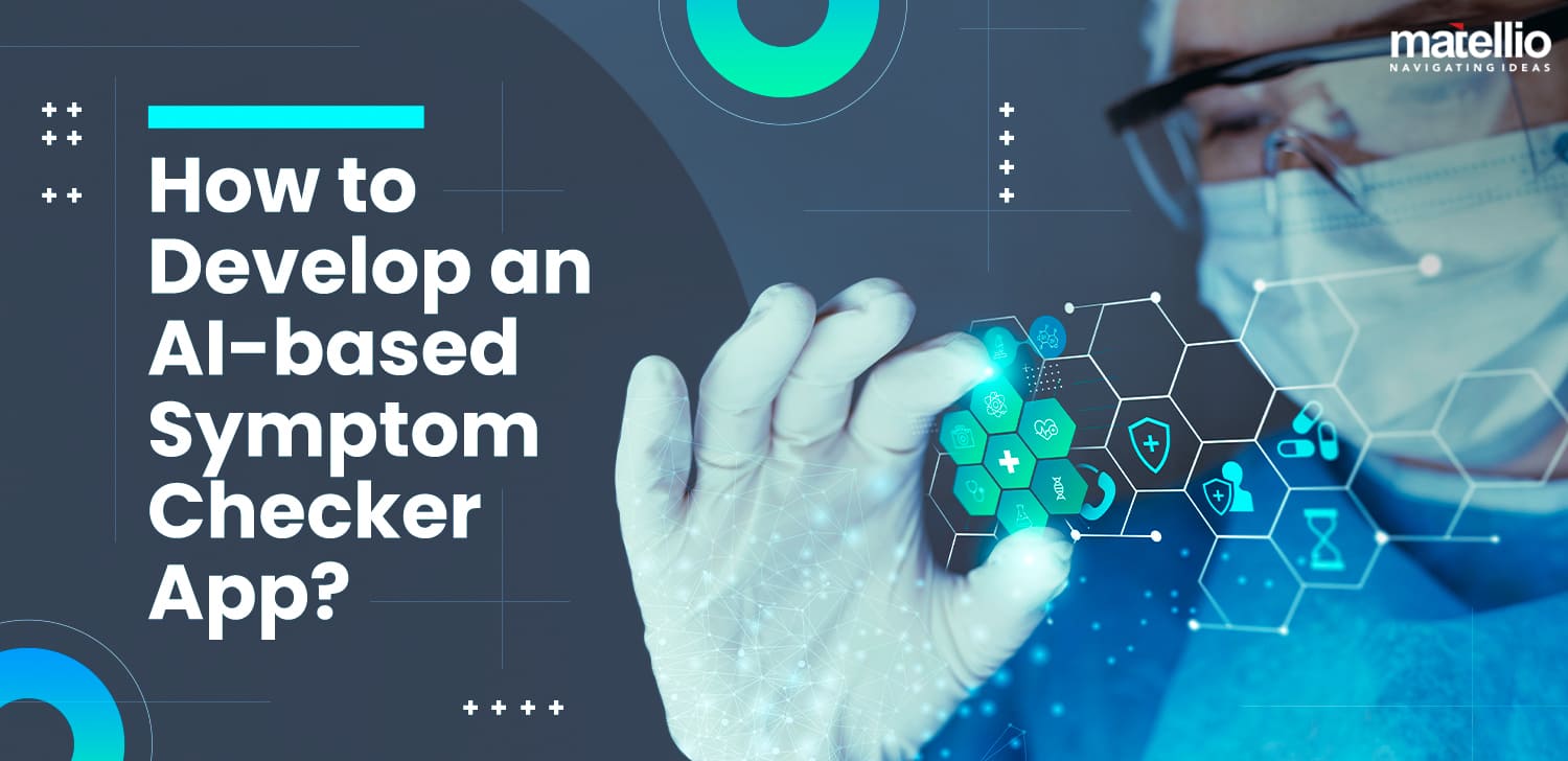 How to Develop an AI based Symptom Checker App?