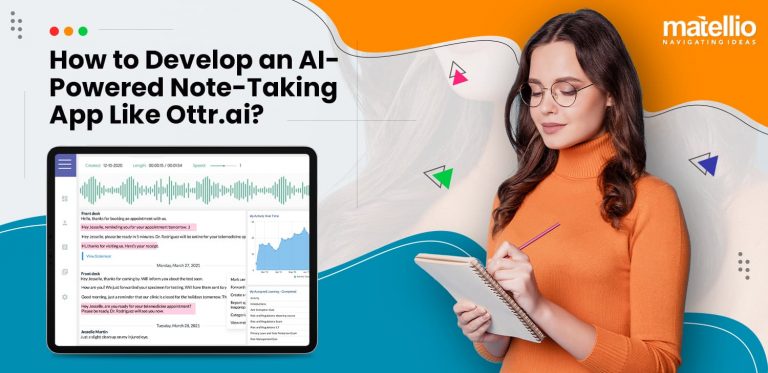 How to Develop an AI-Powered Note-Taking App Like Ottr.ai? - Matellio Inc