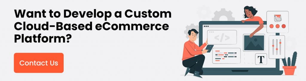 Cloud Based Ecommerce Platform Benefits Features And Development Matellio Inc