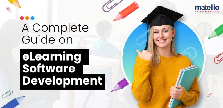 A Complete Guide on eLearning Software Development - Matellio Inc