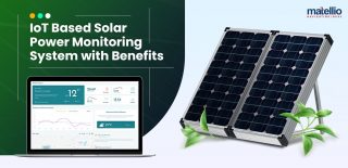 IoT Based Solar Power Monitoring System with Benefits - Matellio Inc