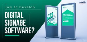 How to Develop Digital Signage Software? - Matellio Inc