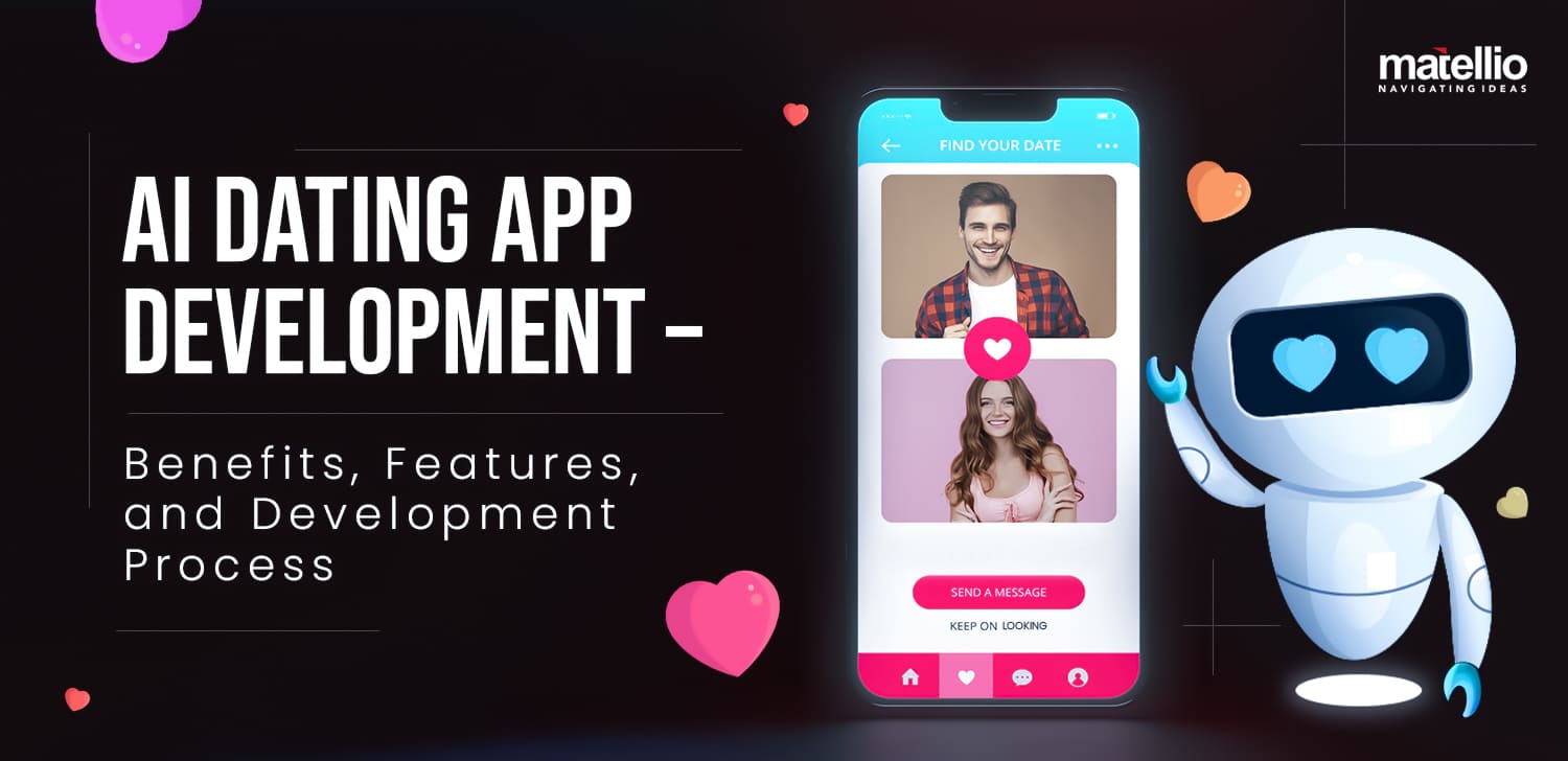 AI Dating App Development – Benefits, Features, and Development Process
