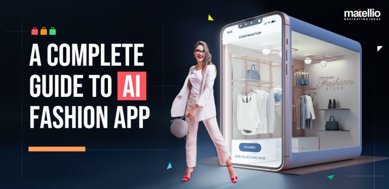 A Complete Guide to AI Fashion App - Matellio Inc